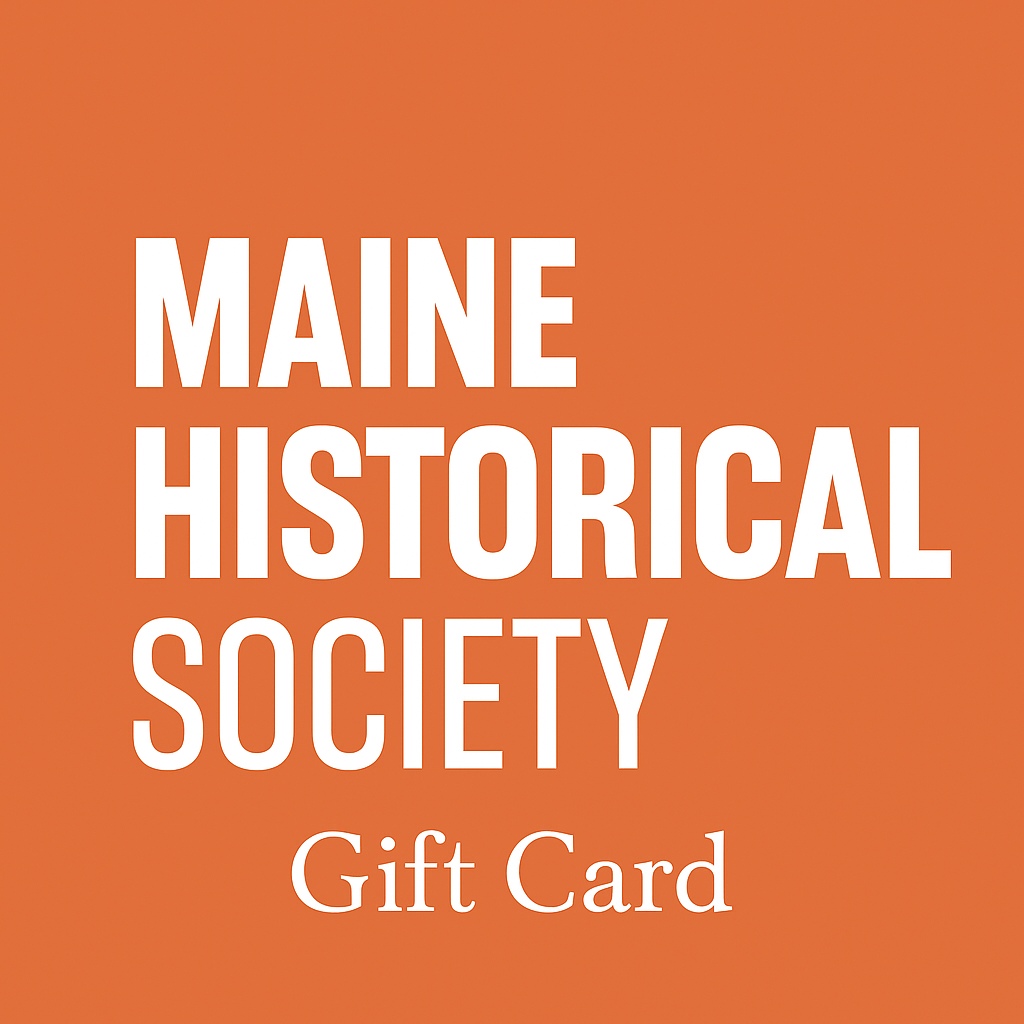 MHS Digital Gift Card – Maine Historical Society Museum Store