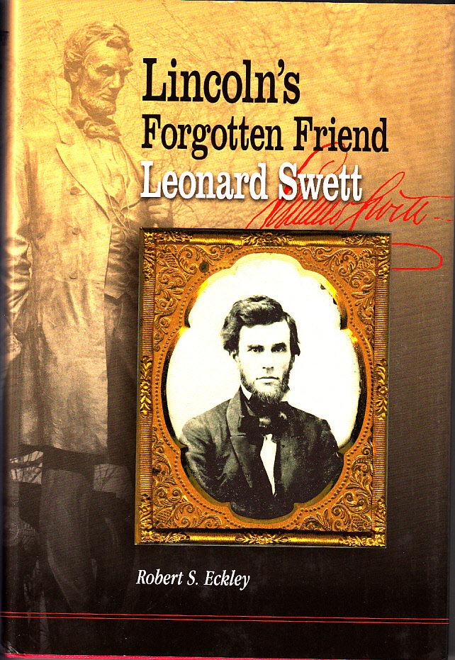 Lincoln's Forgotten Friend: Leonard Swett – Maine Historical Society ...